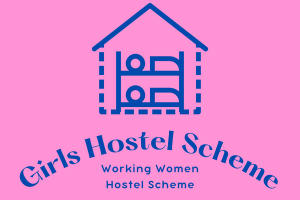Girls Hostel Scheme: Overview, Objective & Benefits